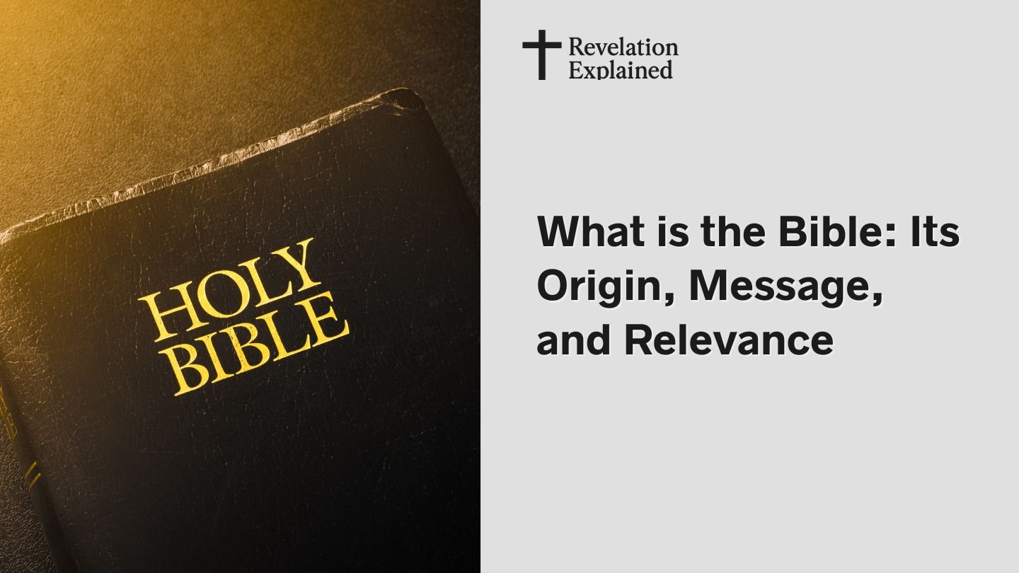 What Is The Bible: Its Origin, Message, And Relevance - The Revelation ...
